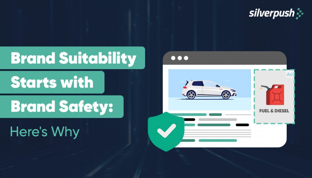 Brand Safety's Secret Role in Brand Suitability - Silverpush